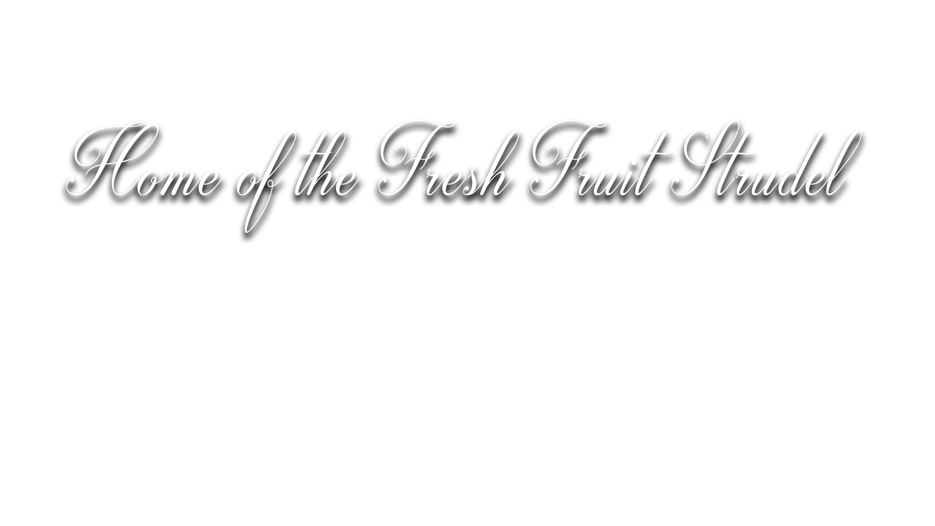 Hans and Harry's Bakery – Home of the World Famous Fresh Fruit Strudel